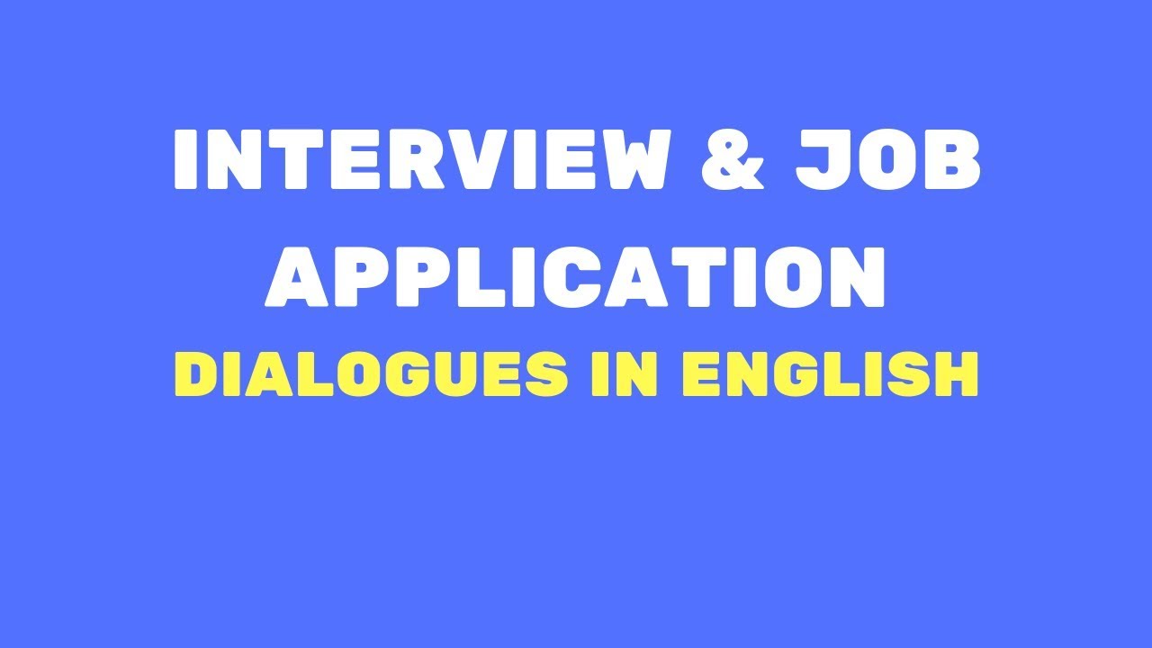 36 Job Application and Interview Dialogues in English - YouTube