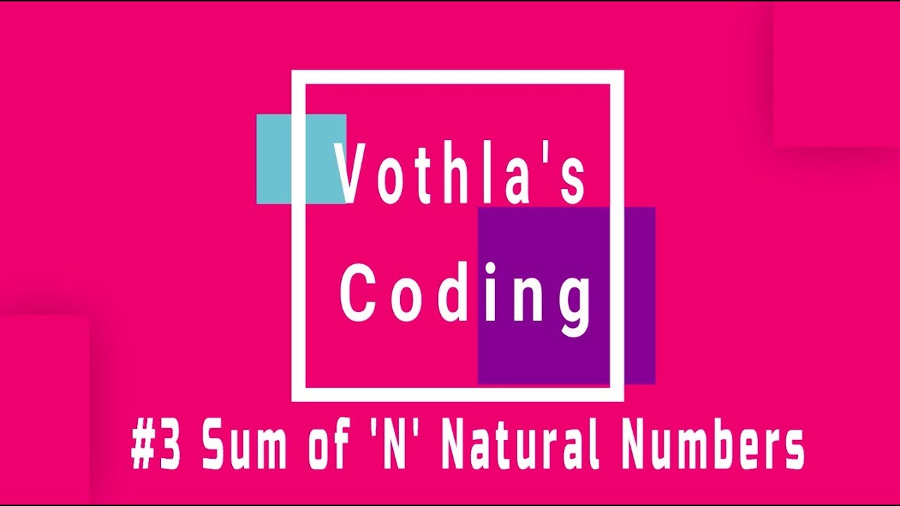 #3 Sum of 'N' Natural Numbers in #Python | Vothla's Coding | 1000 ...