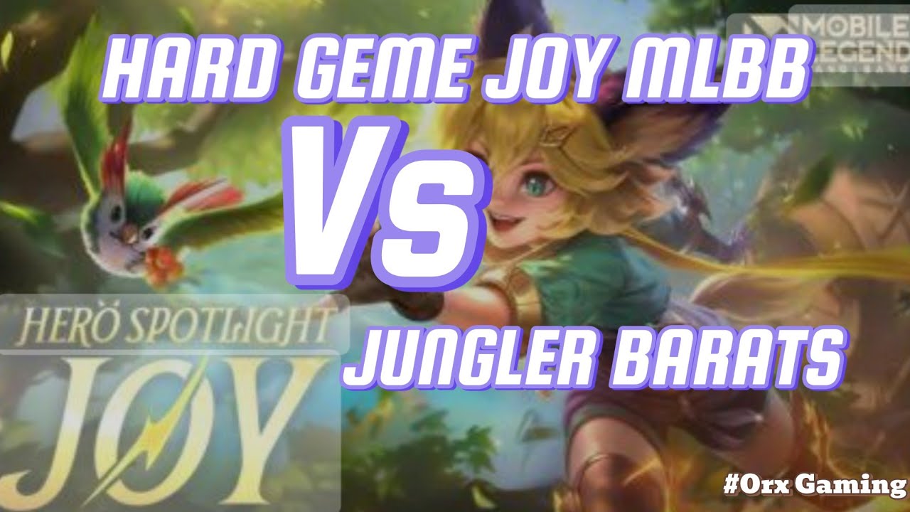 Hard Geme‼️GEMPLAY Joy Rela Berkorban Demi Kemenangan🔥🔥JOY BUFF‼️ - YouTube