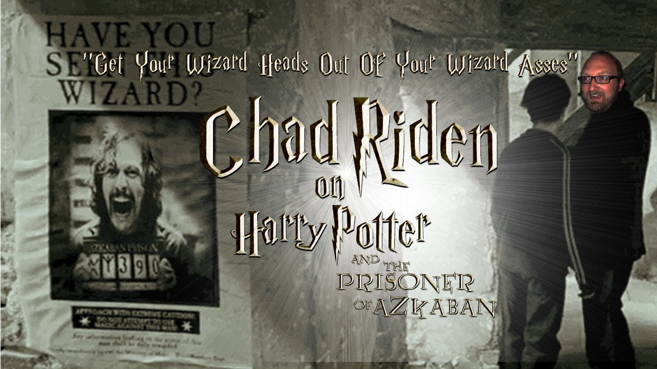 Chad Riden and Harry Potter and the Prisoner of Azkaban - YouTube