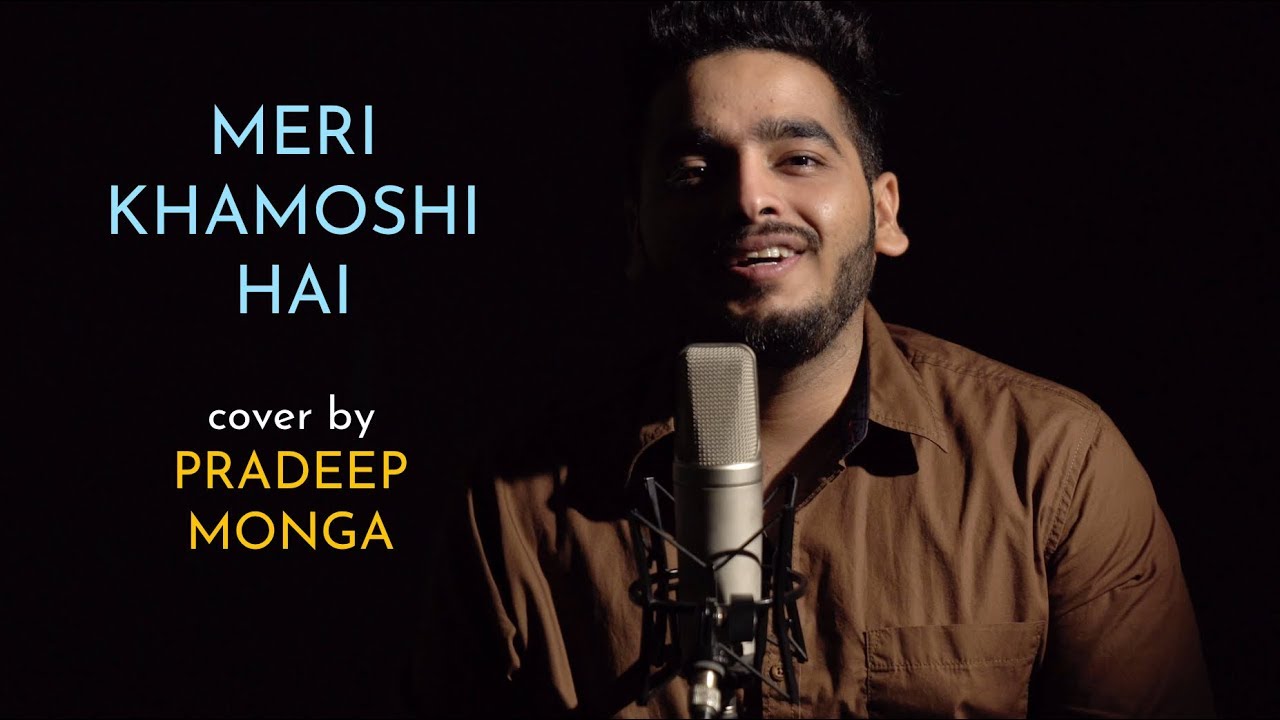 Meri Khamoshi Hai | Pari | Cover by Pradeep Monga | Sing Dil Se ...