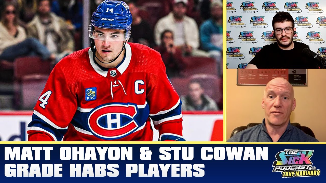 Matt Ohayon & Stu Cowan Grade Habs Players | The Sick Podcast with Matt ...