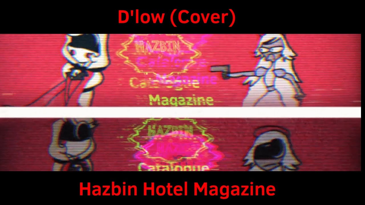 FNF/Vs_Hazbin_Hotel_Magazine/OST/D'low(Cover).mp4 - YouTube