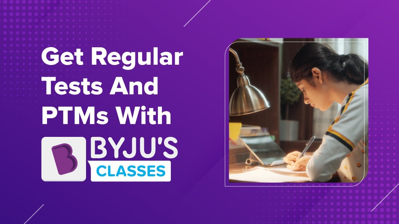 Get Regular Tests & PTMs With BYJU'S Classes - YouTube
