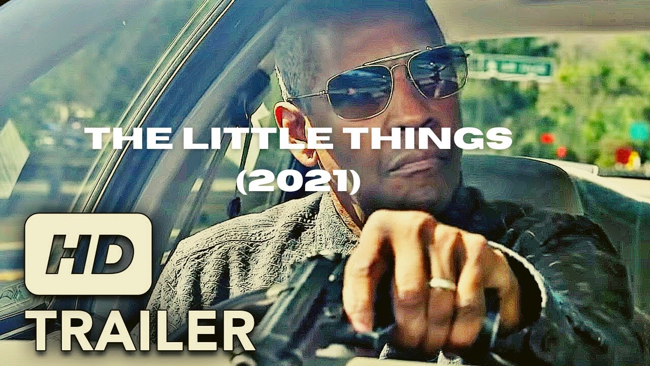 THE LITTLE THINGS Official Trailer 2021 - YouTube