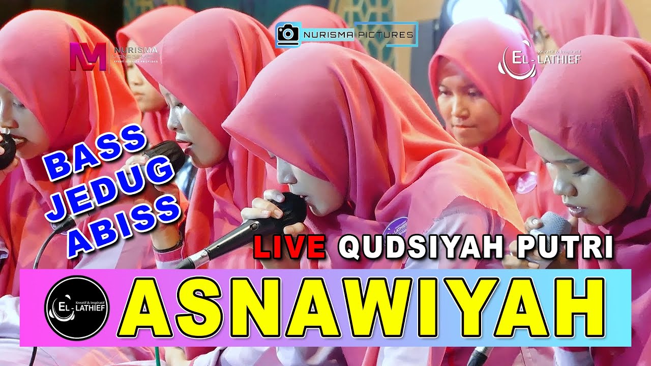 ASNAWIYAH | EL LATHIEF | LIVE QUDSIYAH PUTRI 2022 - YouTube