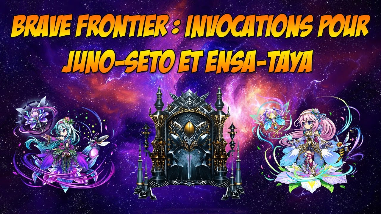 Brave Frontier RPG - Invocations Pour Juno-Seto et Ensa-Taya - YouTube