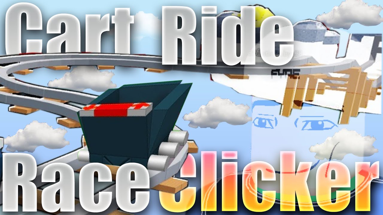 Cart Ride Race Clicker - Roblox - YouTube