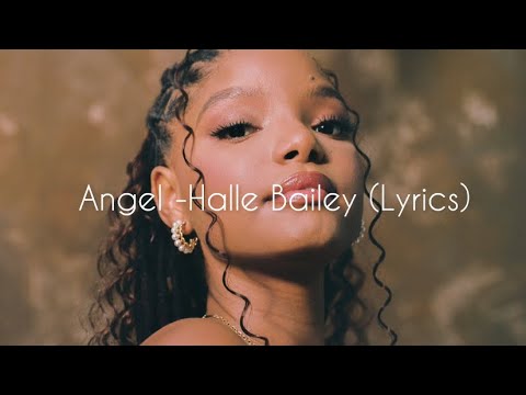 Halle Bailey -Angel (Lyrics) - YouTube