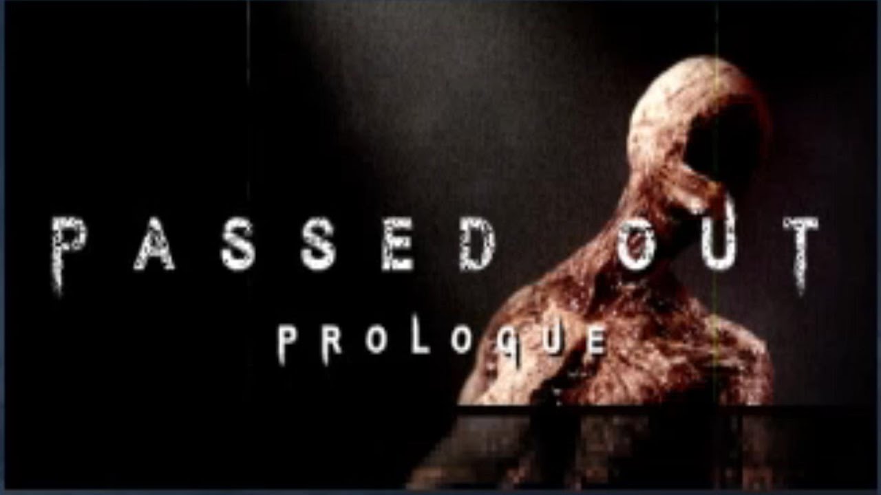 Passed Out Prologue Gameplay Youtube