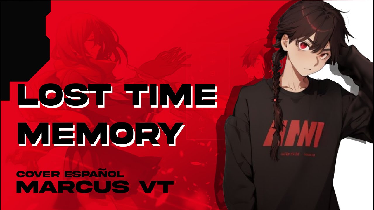 Lost Time Memory | COVER ESPAÑOL - YouTube