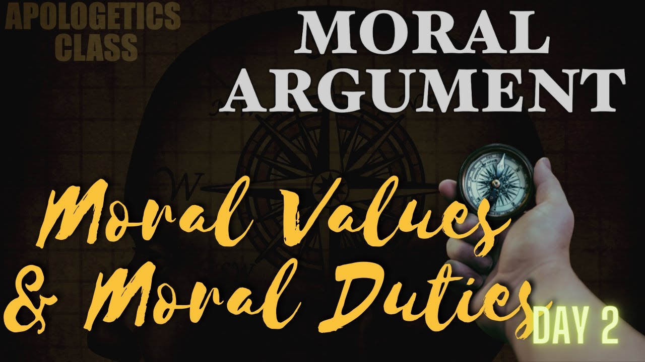 Moral Values & Moral Duties | The Moral Argument Day 2 - YouTube