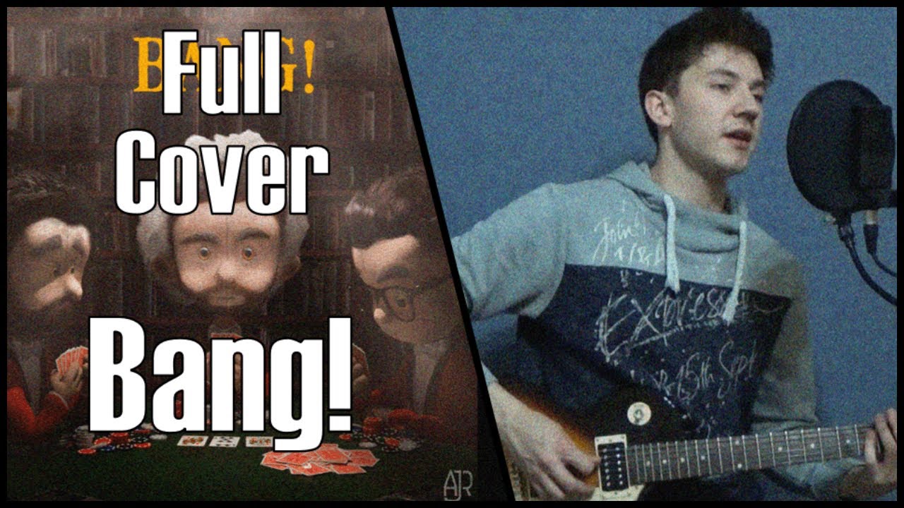 AJR - Bang! / Full Cover - YouTube