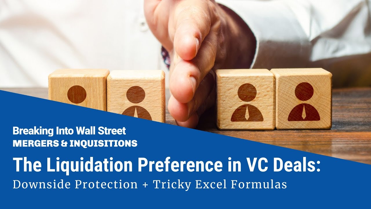 The Liquidation Preference in VC: Downside Protection + Tricky Excel ...