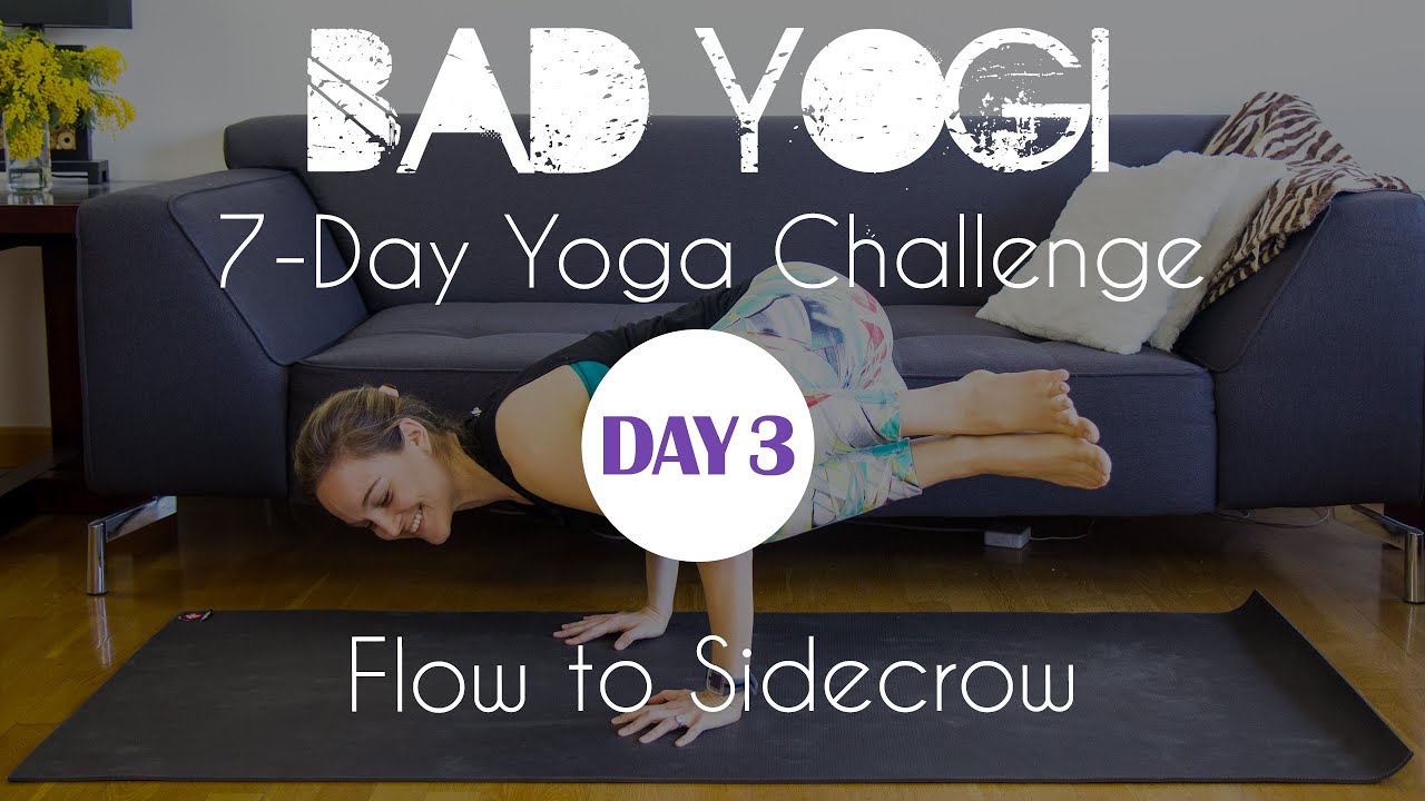 7-Day Yoga Challenge, Day 3: Flow to Side Crow (Advanced) - YouTube