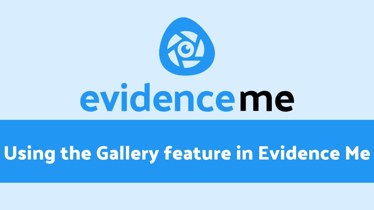 Using the Gallery Feature in Evidence Me - YouTube