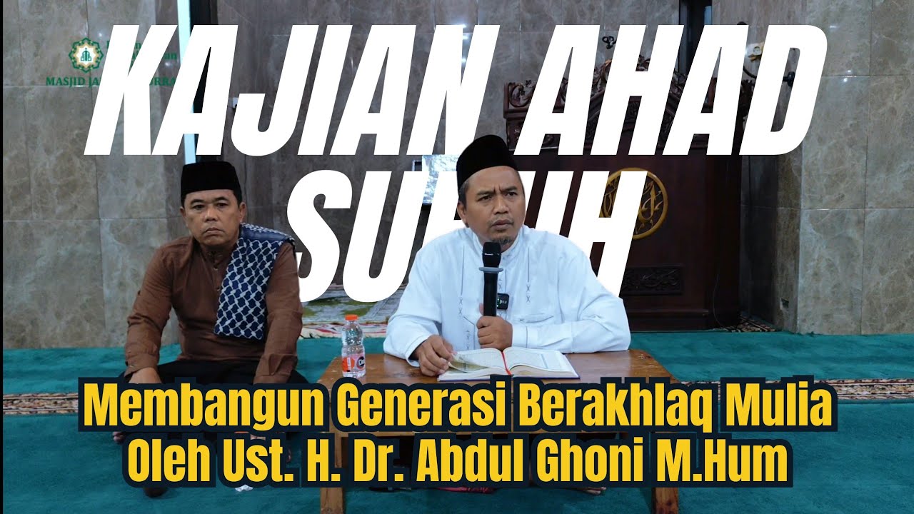 MEMBANGUN GENERASI BERAKHLAQ MULIA Oleh Ust. H. Dr. Abdul Ghoni M.Hum ...