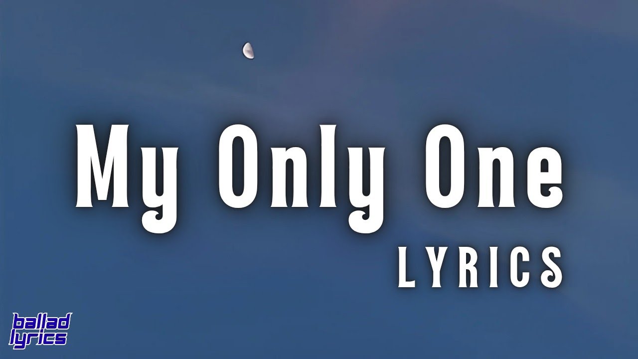 My Only One - Lyrics Video | Romantic Love Song | Ballad Lyrics - YouTube