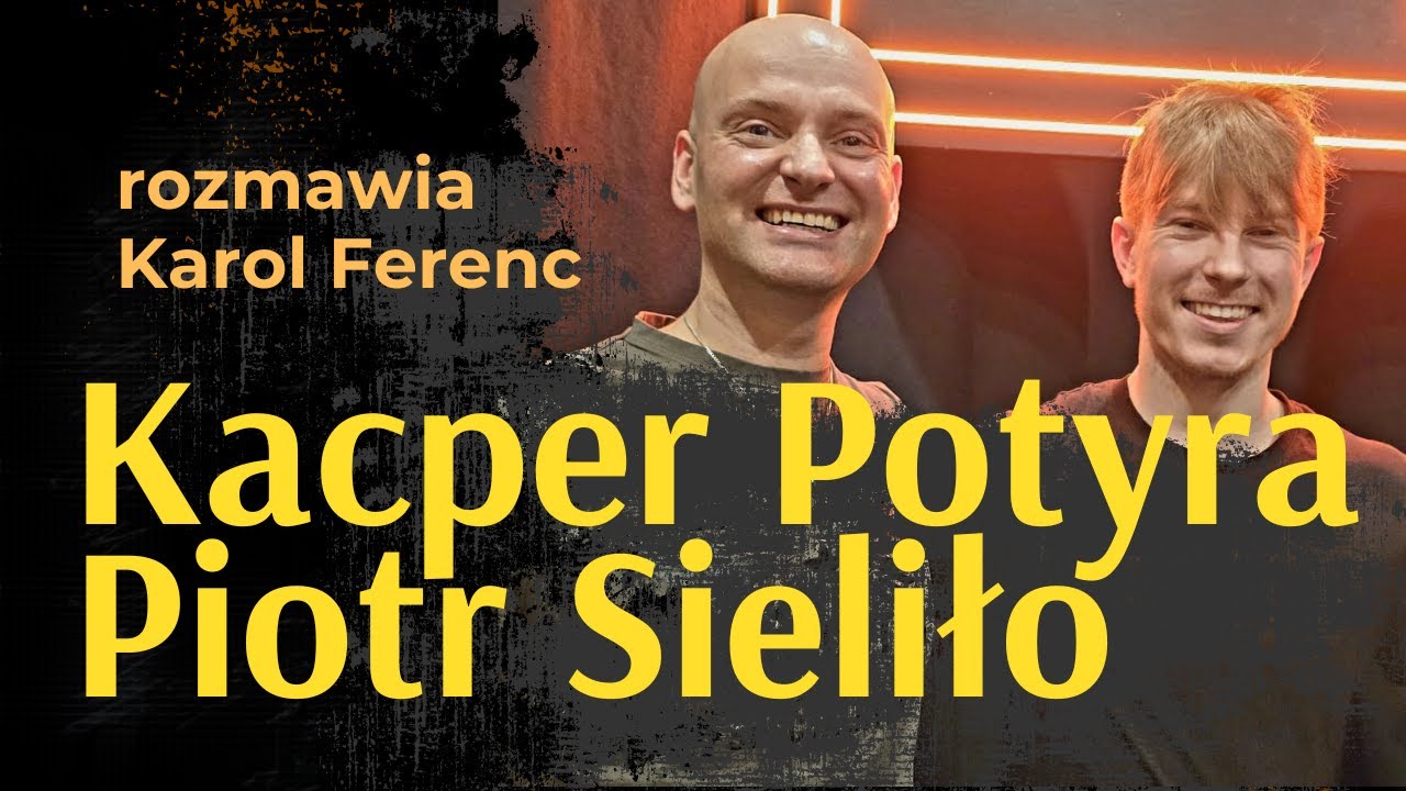 Kacper Potyra i Piotr Sieliło gośćmi Karola Ferenca w audycji Odcinek ...
