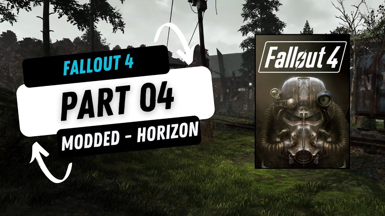 Fallout 4: Horizon Modded Playthrough Part 4 - YouTube