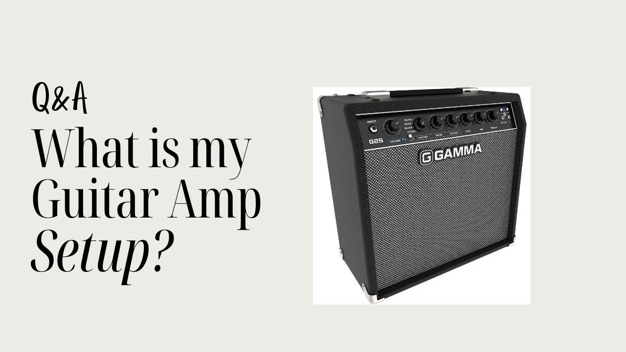 What Is My Guitar Amp Setup? - YouTube