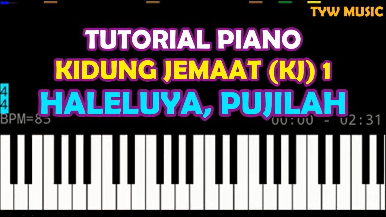 Kidung Jemaat (KJ) 1 Haleluya,Pujilah - Tutorial Piano | Instrumental ...
