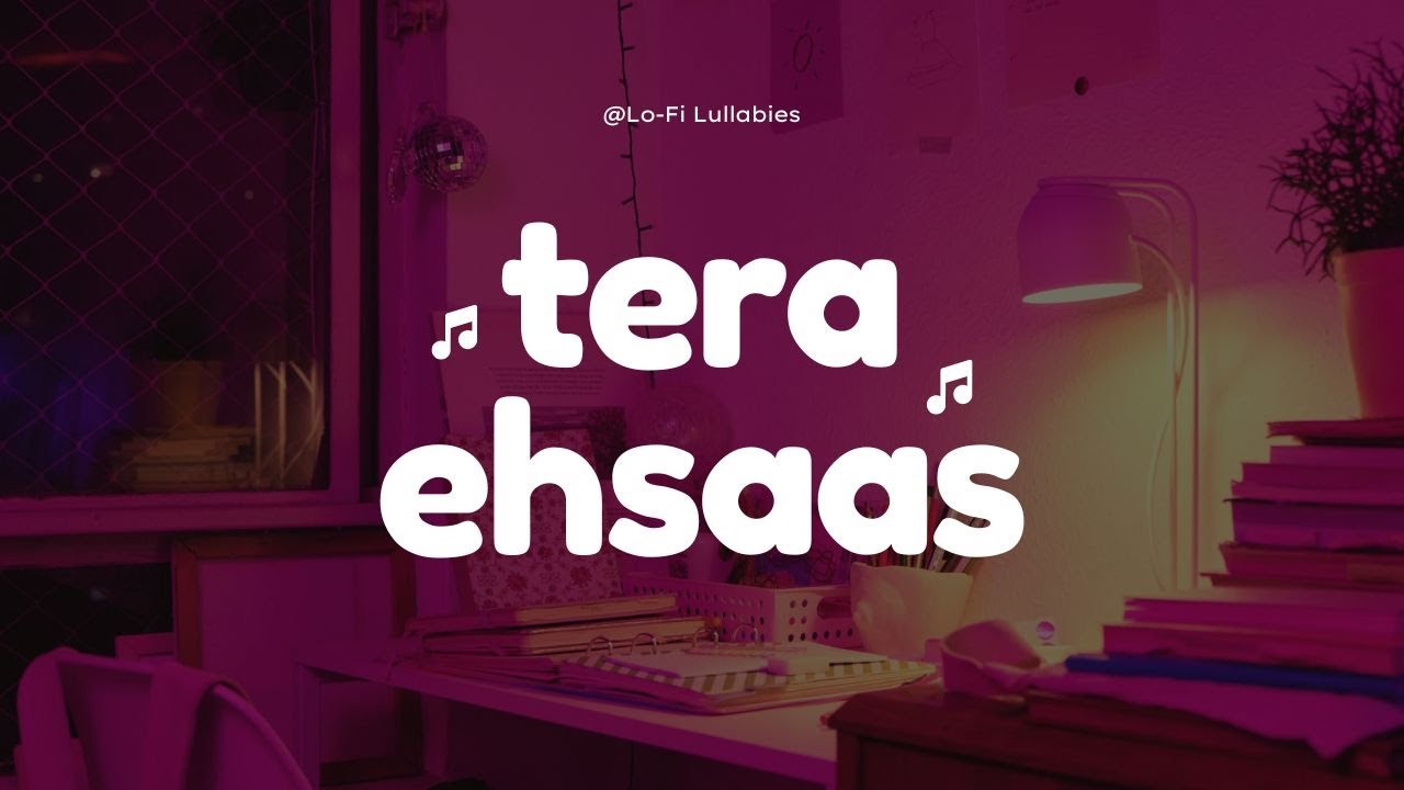 "Tera Ehsaas" Lo-Fi Beats - YouTube