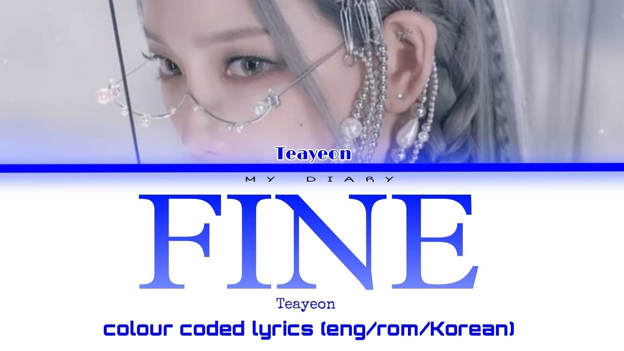 Fine TEAYEON|colour coded lyrics| #solo #kpop #colourcodedlyrics # ...
