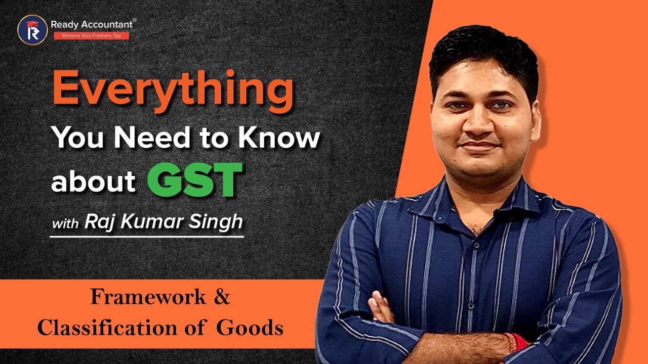 GST Full Course: Framework & Classification of Goods Explained | Raj ...