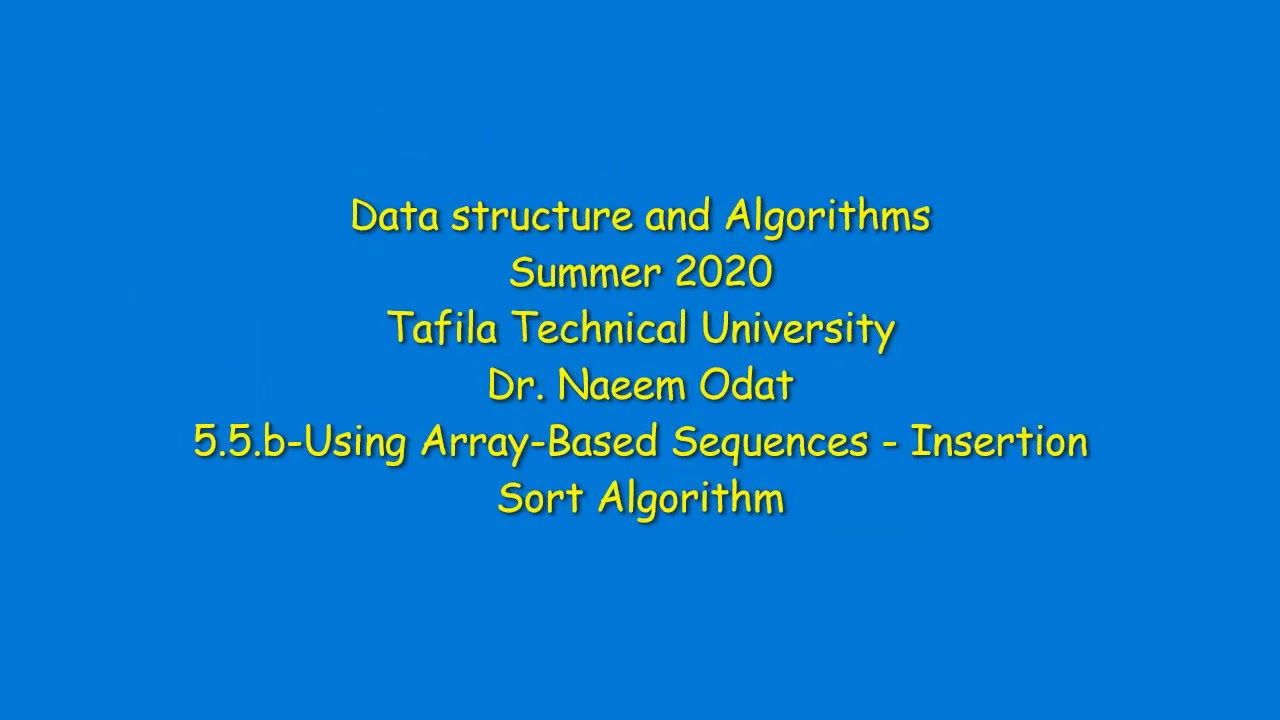21 7 2020 Data Structure And Algorithms Using Array Based Sequences Insertion Sort Ii Youtube
