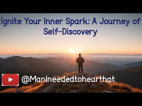 Ignite Your Inner Spark: A Journey of Self-Discovery - YouTube