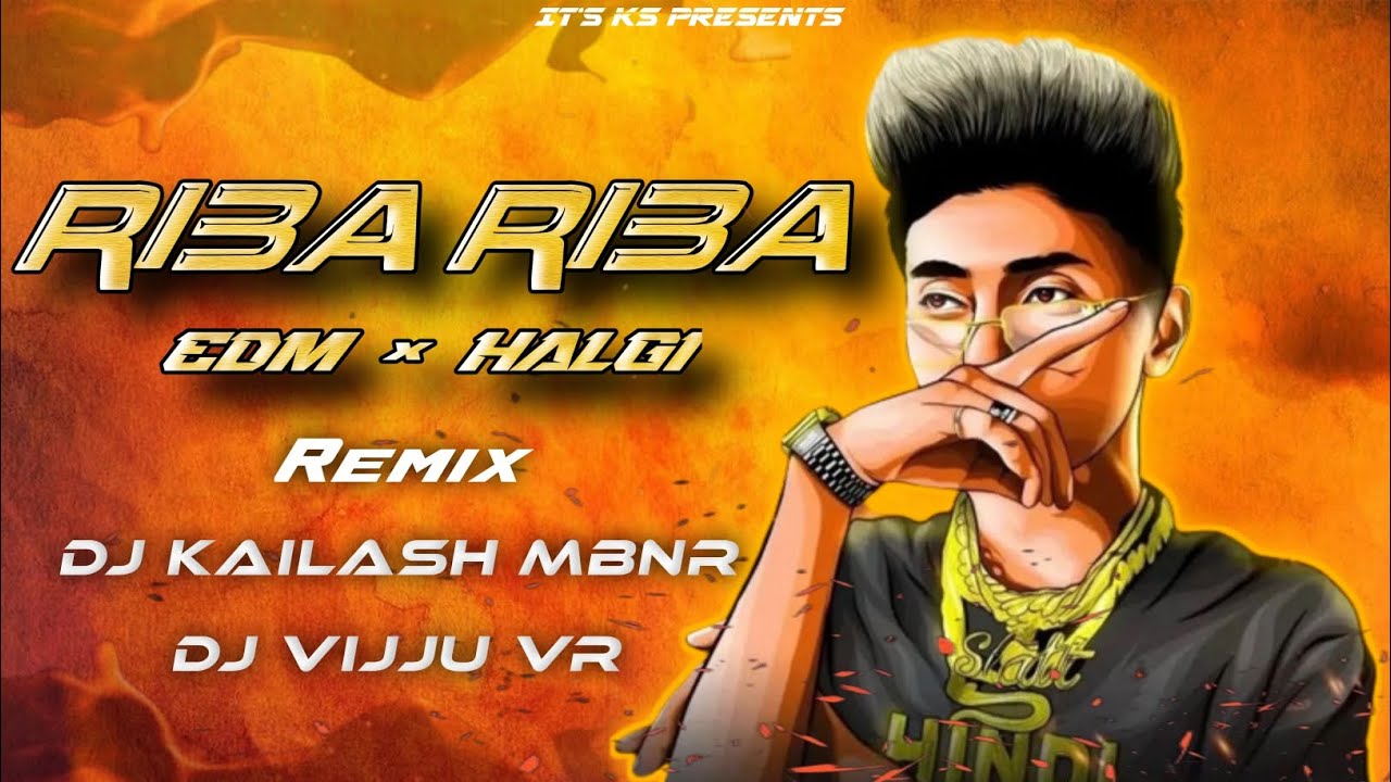 RIBA RIBA RIBALA REMIX - EDM vs HALGI MIX - DJ KAILASH MBNR - DJ VIJJU ...