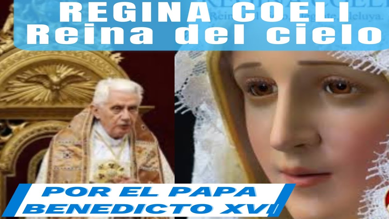 REGINA CAELI EN LATIN CON LETRA POR EL PAPA BENEDICTO XVI CANTADO - YouTube