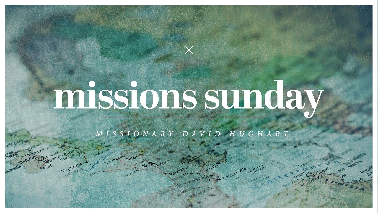 Missions Sunday | Missionary David Hughart - YouTube