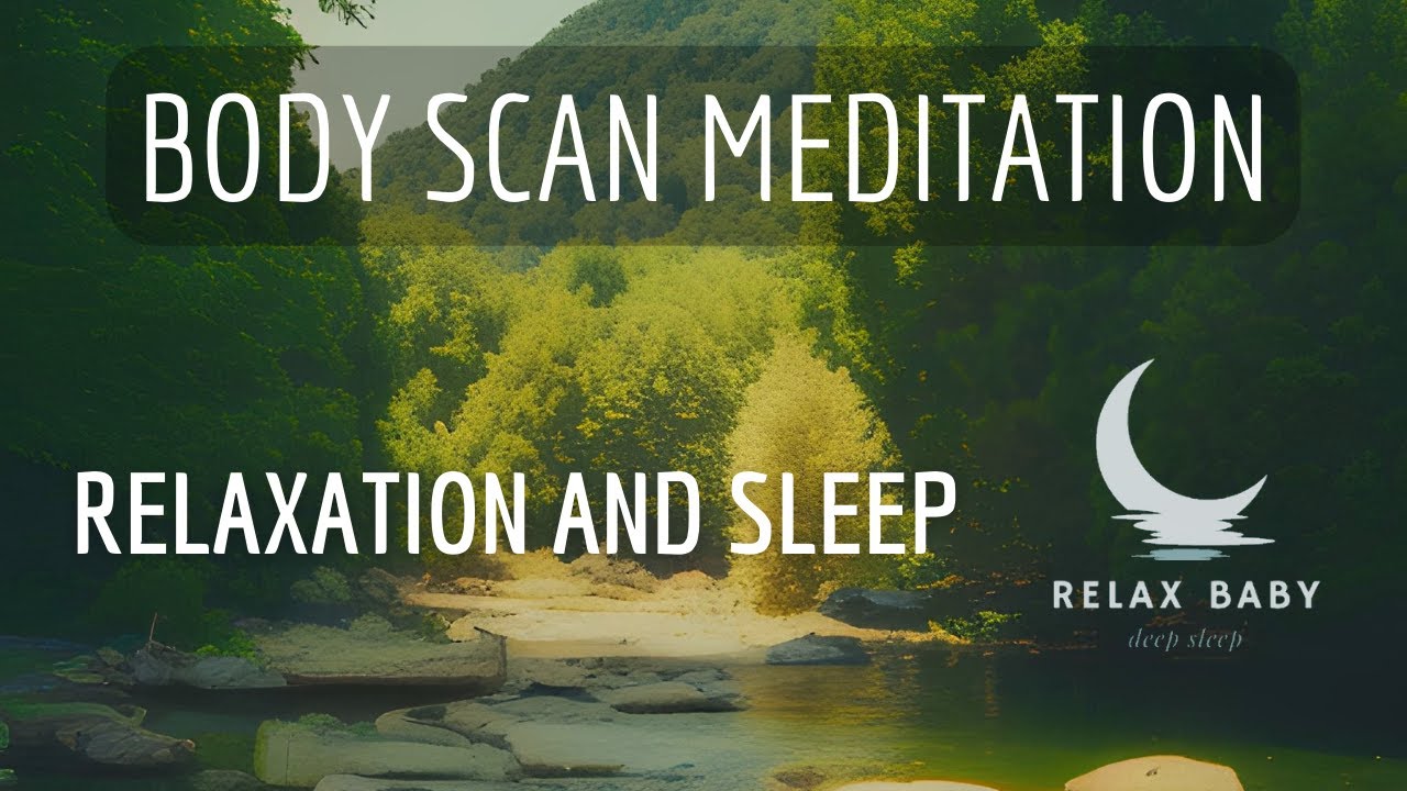Body Scan Meditation for Deep Relaxation and Better Sleep - Guided ...