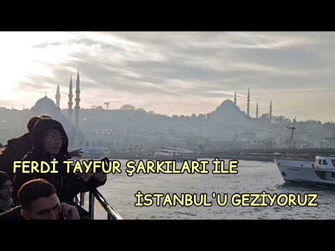 FERDİ TAYFUR ŞARKILARI İLE İSTANBUL'U GEZİYORUZ/EMİNÖNÜ 