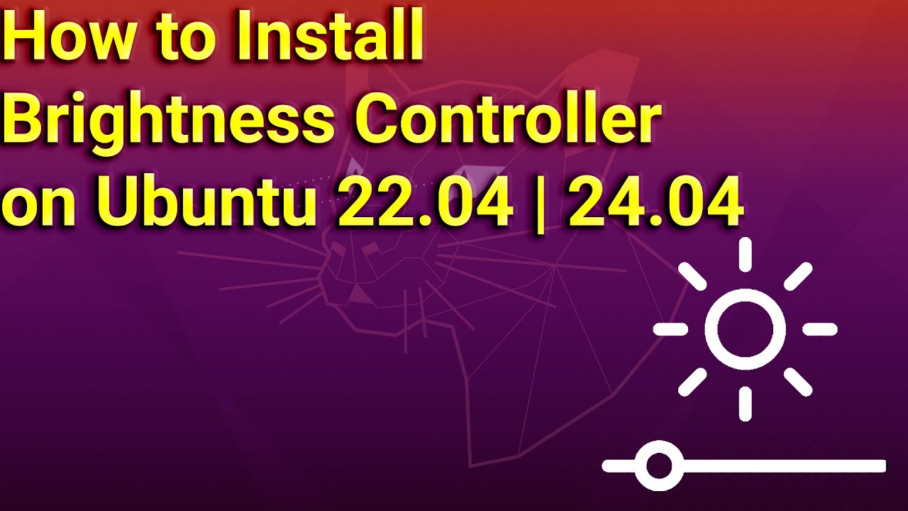How to Install Brightness Controller on Ubuntu 22.04 OR 24.04 LTS - YouTube