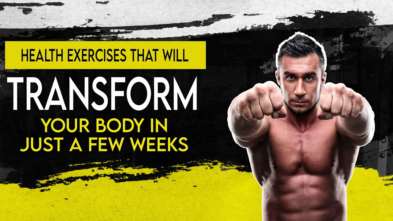Health Exercises That Will Transform Your Body in Just a Few Weeks ...