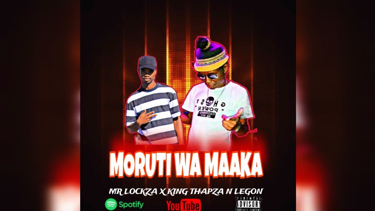 MORUTI WA MAAKA(MR Lockza n King THAPZA N LEGON) - YouTube