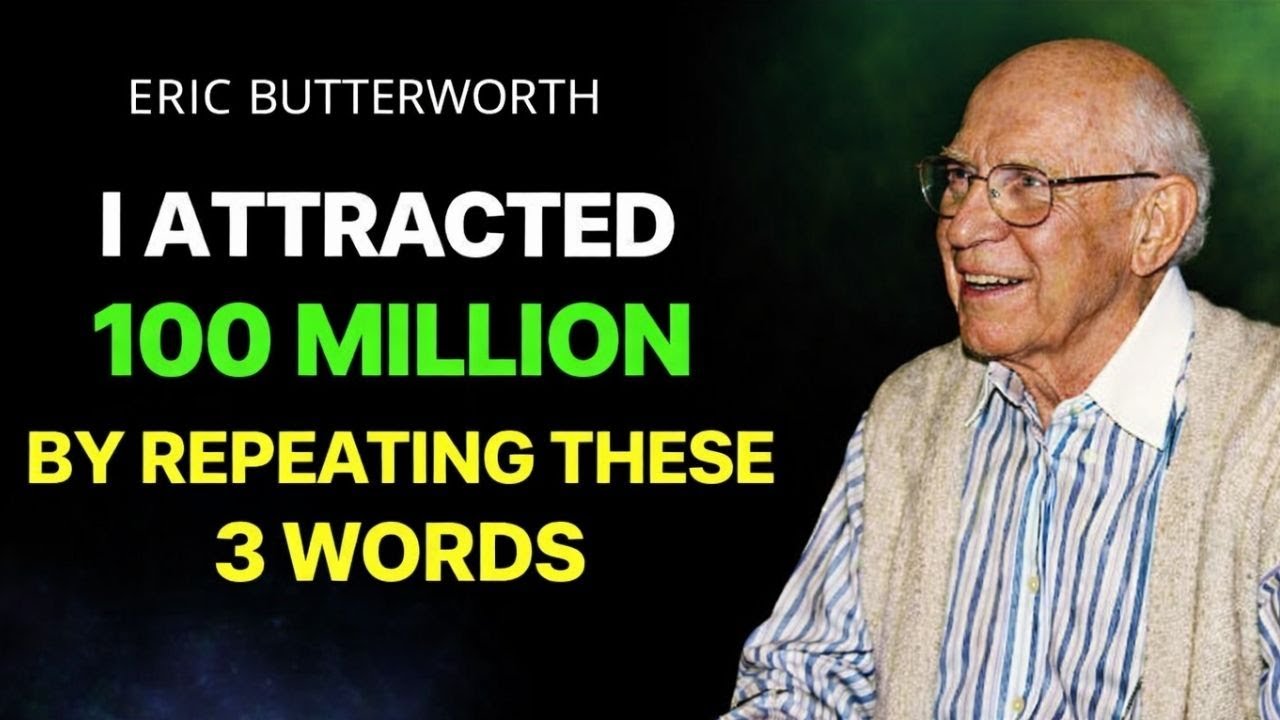 THE ERIC BUTTERWORTH FORMULA: 3 POWERFUL WORDS TO ATTRACT WEALTH AND ...