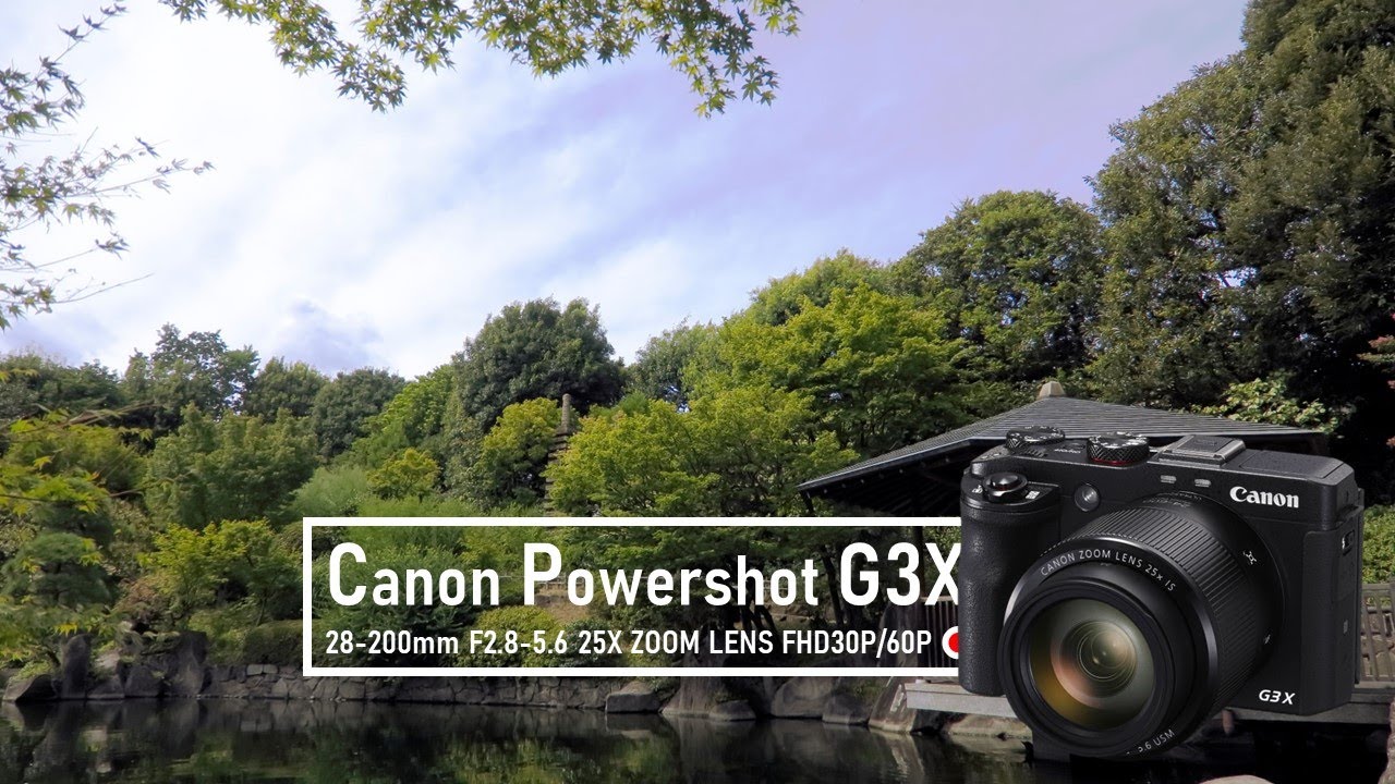 Canon Powershot G3X Test footage "目白庭園" - YouTube