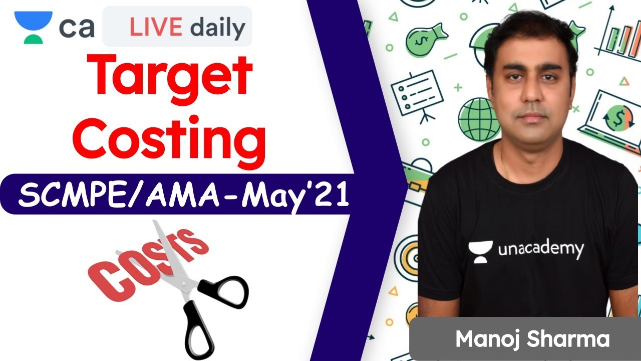 Target Costing | SCMPE/AMA - May'21 | CA Final | Manoj Sharma - YouTube