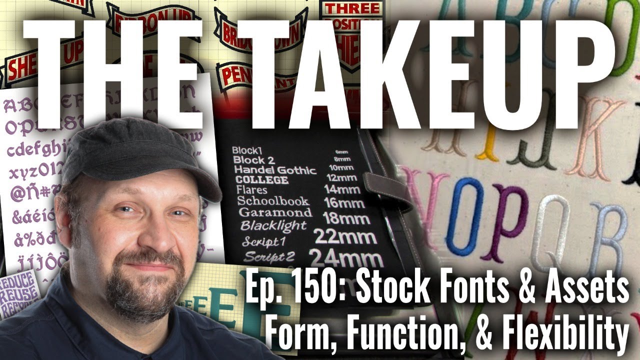 The Takeup: Ep. 150 - Machine Embroidery Fonts & Assets: Form, Function ...
