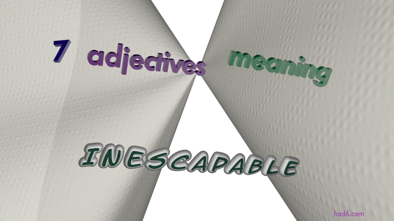 inescapable - 8 adjectives meaning inescapable (sentence examples ...