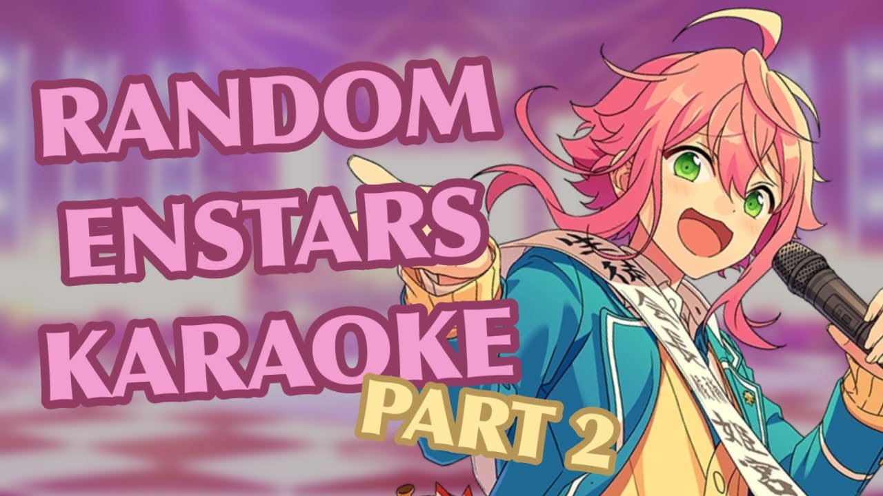 Ensemble Stars Random Karaoke Challenge!! PART 2 - YouTube