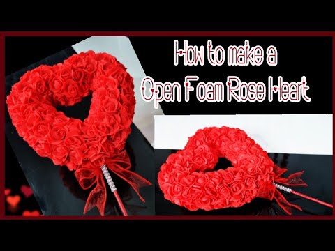 How to make a Open Foam Rose Heart, Valentine's Decor, Gift - YouTube