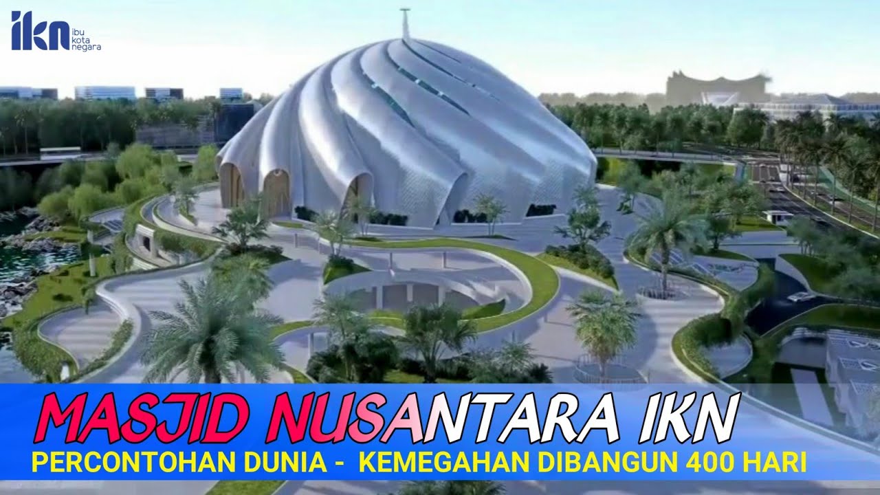 Masjid IKN NUSANTARA - Menjadi Percontohan Dunia - Kemegahan Yang ...