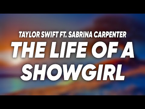 Taylor Swift - The Life of a Showgirl (feat. Sabrina Carpenter) (Lyrics)