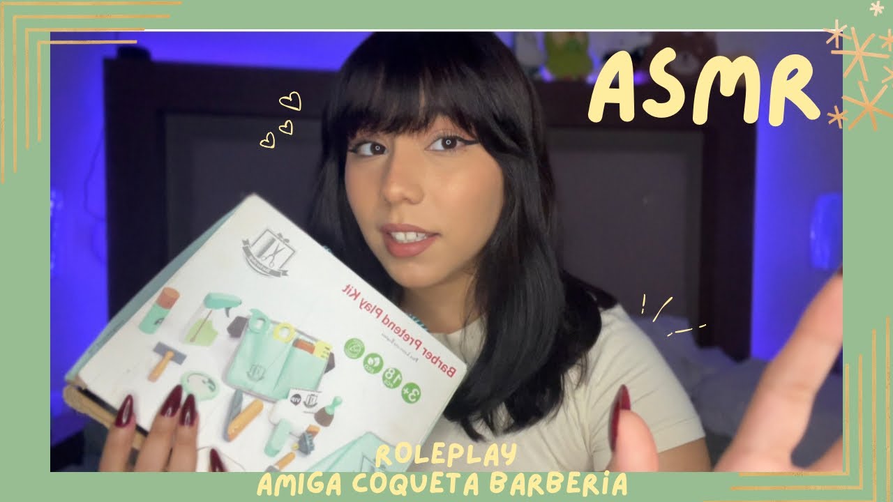 ASMR - AMIGA COQUETA BARBERÍA/ ROLEPLAY SOFT SPOKEN - YouTube