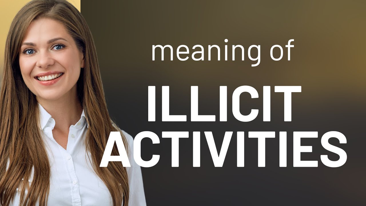 Understanding "Illicit Activities": A Guide for English Language ...